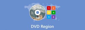 DVD Region Codes: How to Bypass Them All [3 Ways]
