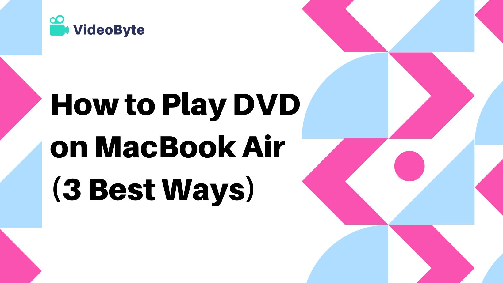How to Play DVD on MacBook Air (3 Best Ways) » videobyte.org