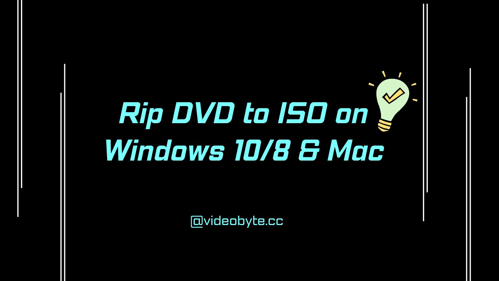 Rip DVD to ISO on Windows 10/8/7 & Mac [4 Useful Ways] » videobyte.org